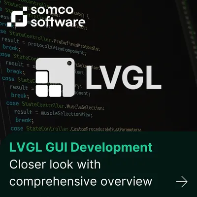 LVGL GUI Development: A Comprehensive Overview - Somco Software