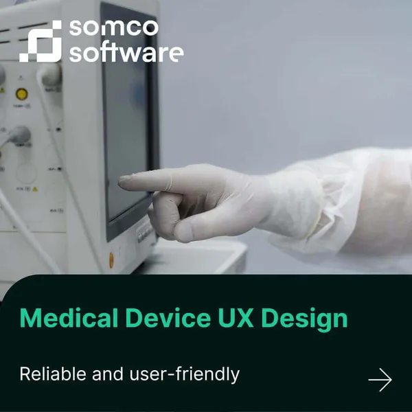 Medical Device UX Design: Safe, Effective, and User-Friendly - Somco ...
