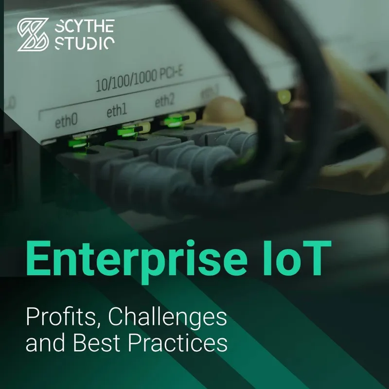 Essential Guide to Enterprise IoT: Benefits, Challenges, and Use Cases ...