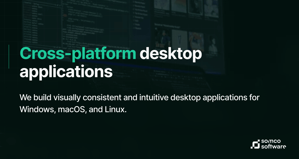 Cross-Platform Desktop App Development | Somco Software